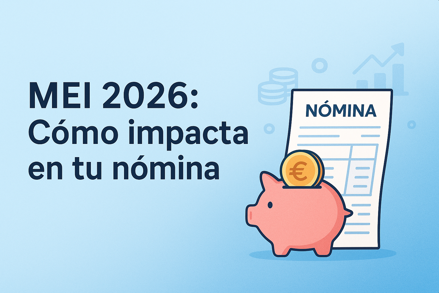 MEI en 2026: qué es, cómo funciona y cuánto impacta en tu nómina - Serficon